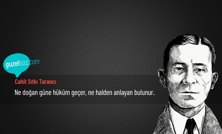Cahit Sıtkı Tarancı Sözleri Cahit Sıtkı Tarancı Sözleri